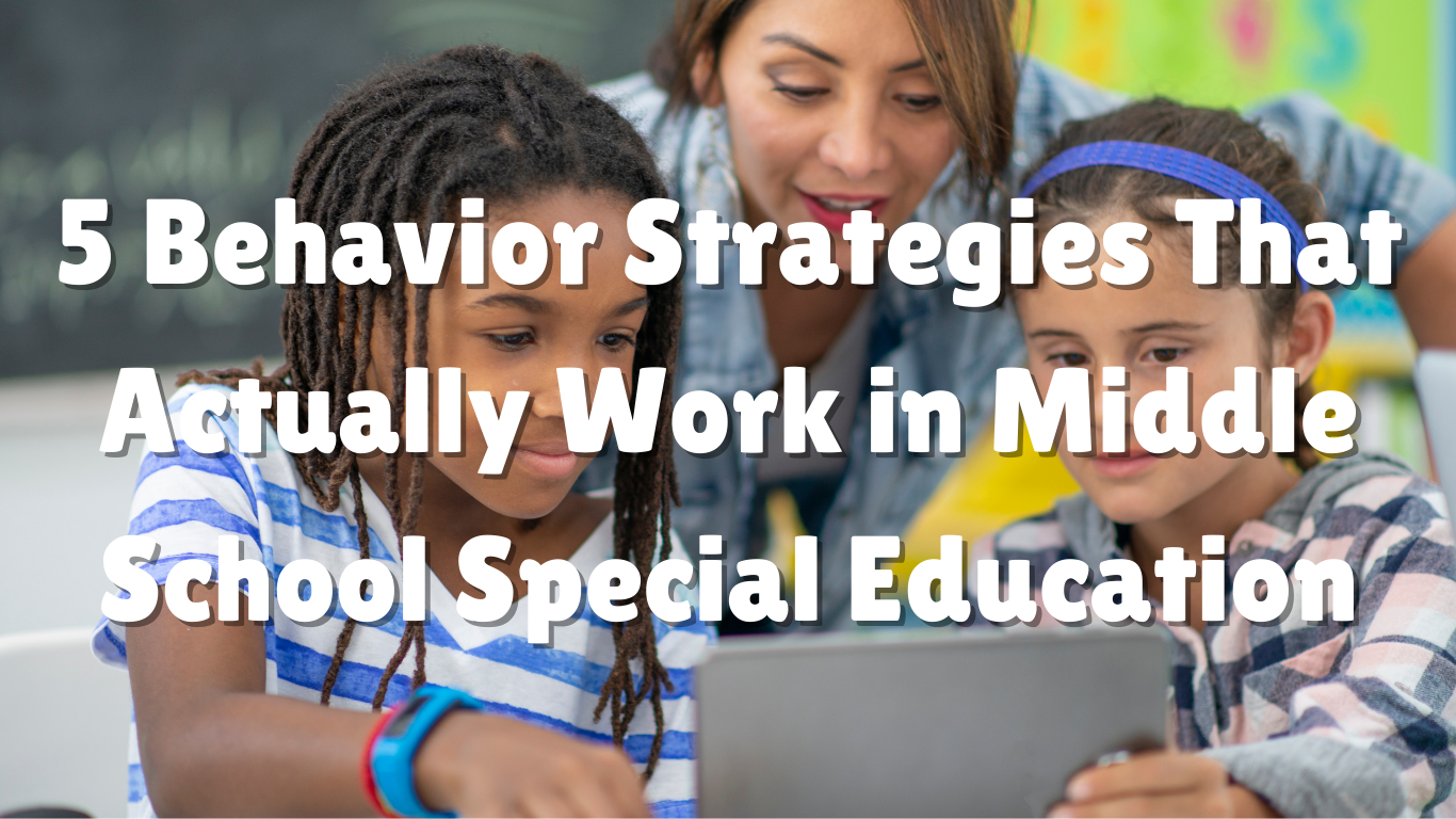 5 Behavior Strategies That Actually Work in Middle School Special ...